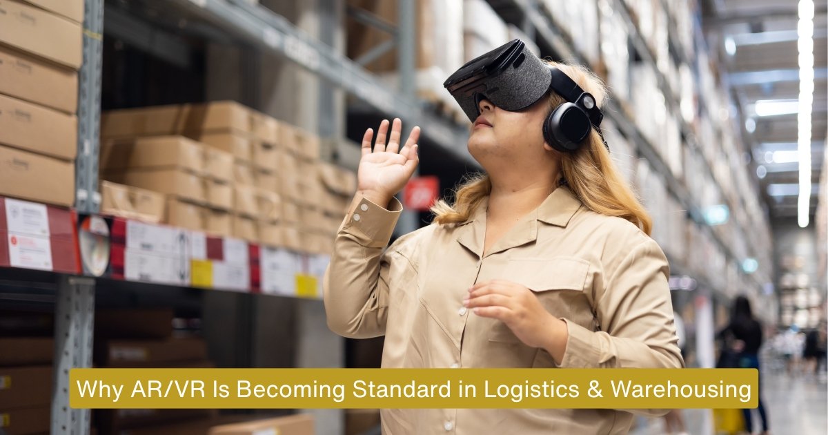 Why AR/VR Is Becoming Standard in Logistics & Warehousing | London Business Training & Consulting